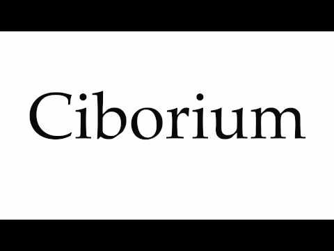 How to Pronounce Ciborium