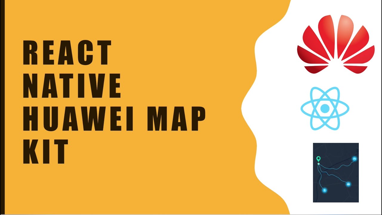 Huawei Map Kit - React Native