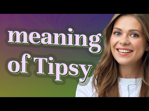 Tipsy | meaning of Tipsy