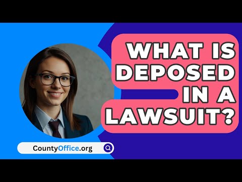 What Is Deposed In A Lawsuit? - CountyOffice.org