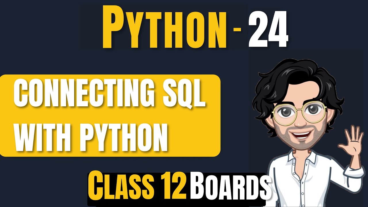 SQL - Connecting with Python | Class 12 Boards |  Lecture 24