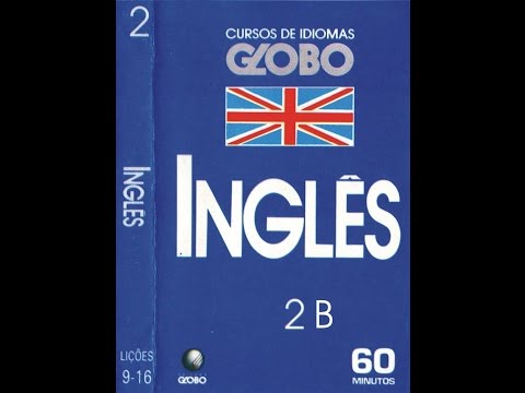 CURSO DE IDIOMAS GLOBO ( INGLÊS 2B LIÇÕES 9-16 )