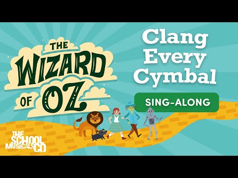Clang Every Cymbal - The Wizard of Oz - Sing Along