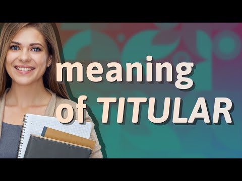 Titular | meaning of Titular