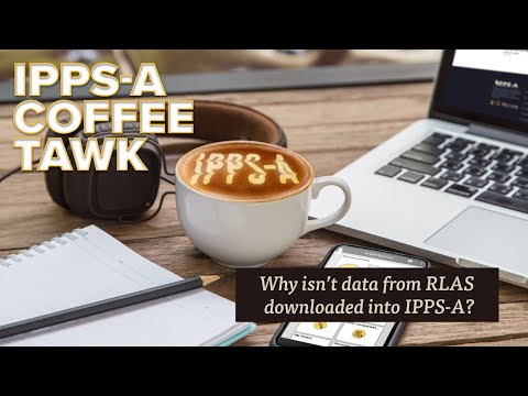 Ep-35 Why isn't data from RLAS downloaded into IPPS-A?