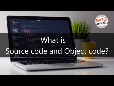 What is a Source code and Object code ? | meaning ? | use ? | tamil hacks