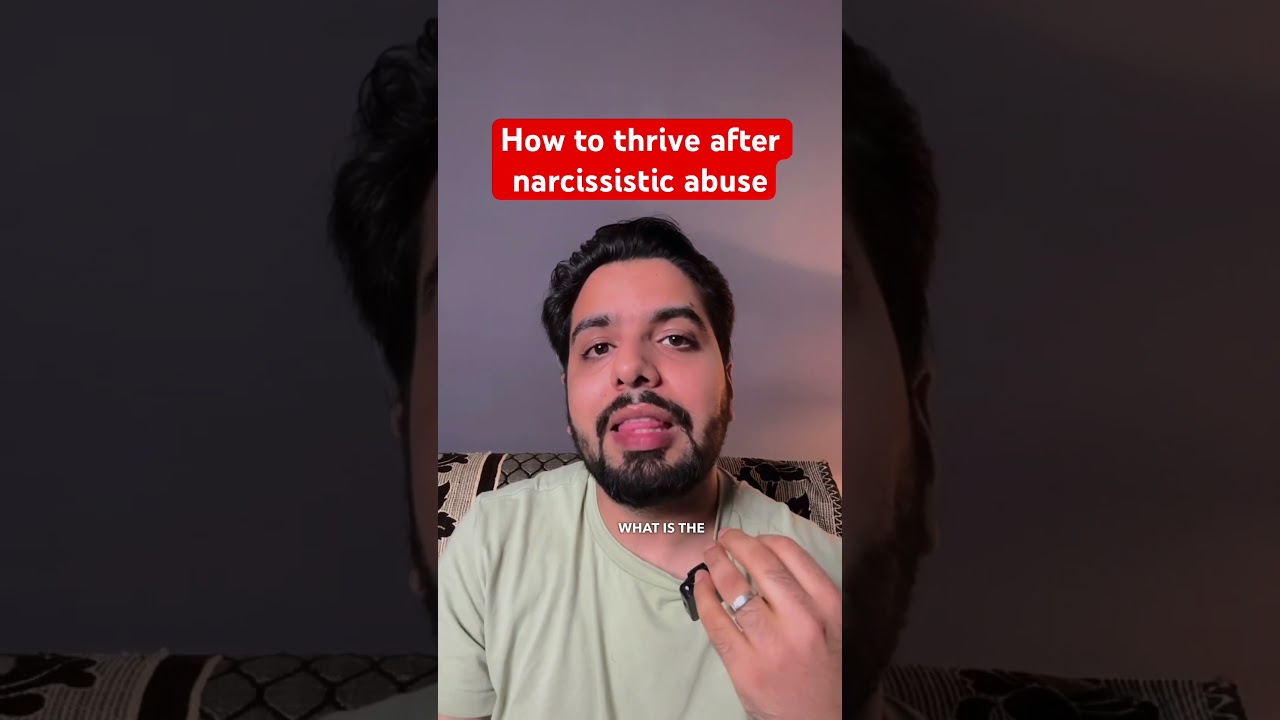 How to thrive after narcissistic abuse