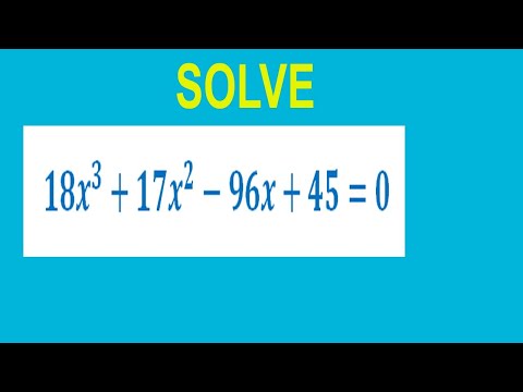 Solve cubic equation ăă18xă^3+17xă^2-96x+45=0
