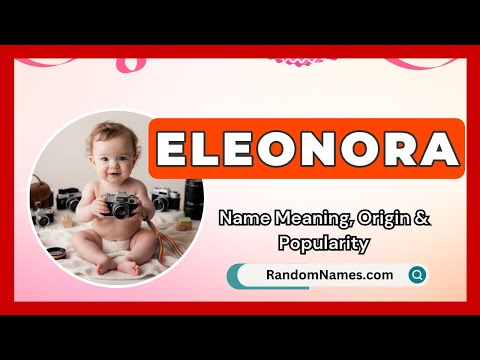 Eleonora - Baby Girl Name Meaning, Origin & Popularity - RandomNames.com