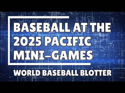 World Baseball Blotter: Baseball at the 2025 Pacific Mini-Games
