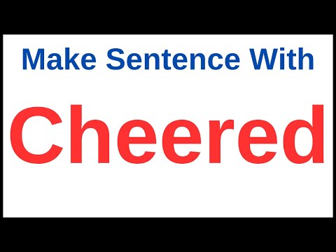 Cheered In A Sentence | Make Sentence With Cheered | Cheered Make Sentence |Make Sentence Of Cheered
