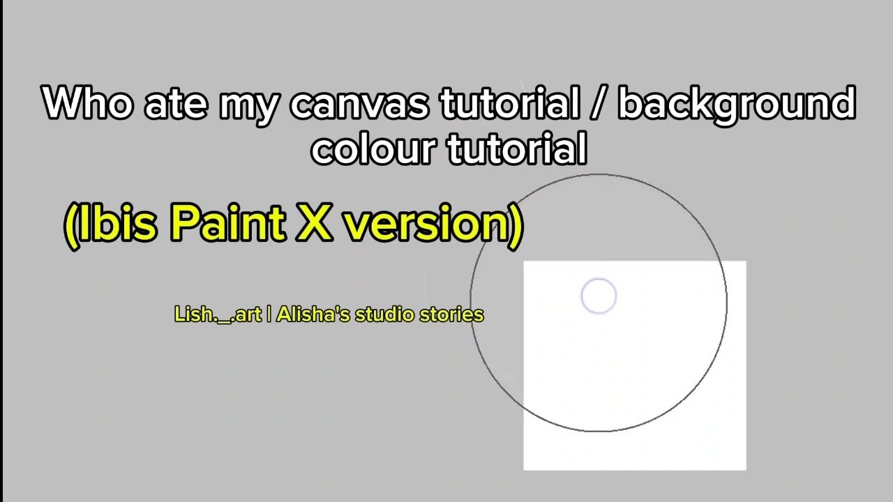 Who ate my canvas tutorial | Ibis Paint X | Lish art | Alisha's Studio Stories