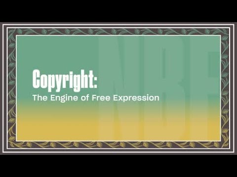 Copyright: The Engine of Free Expression