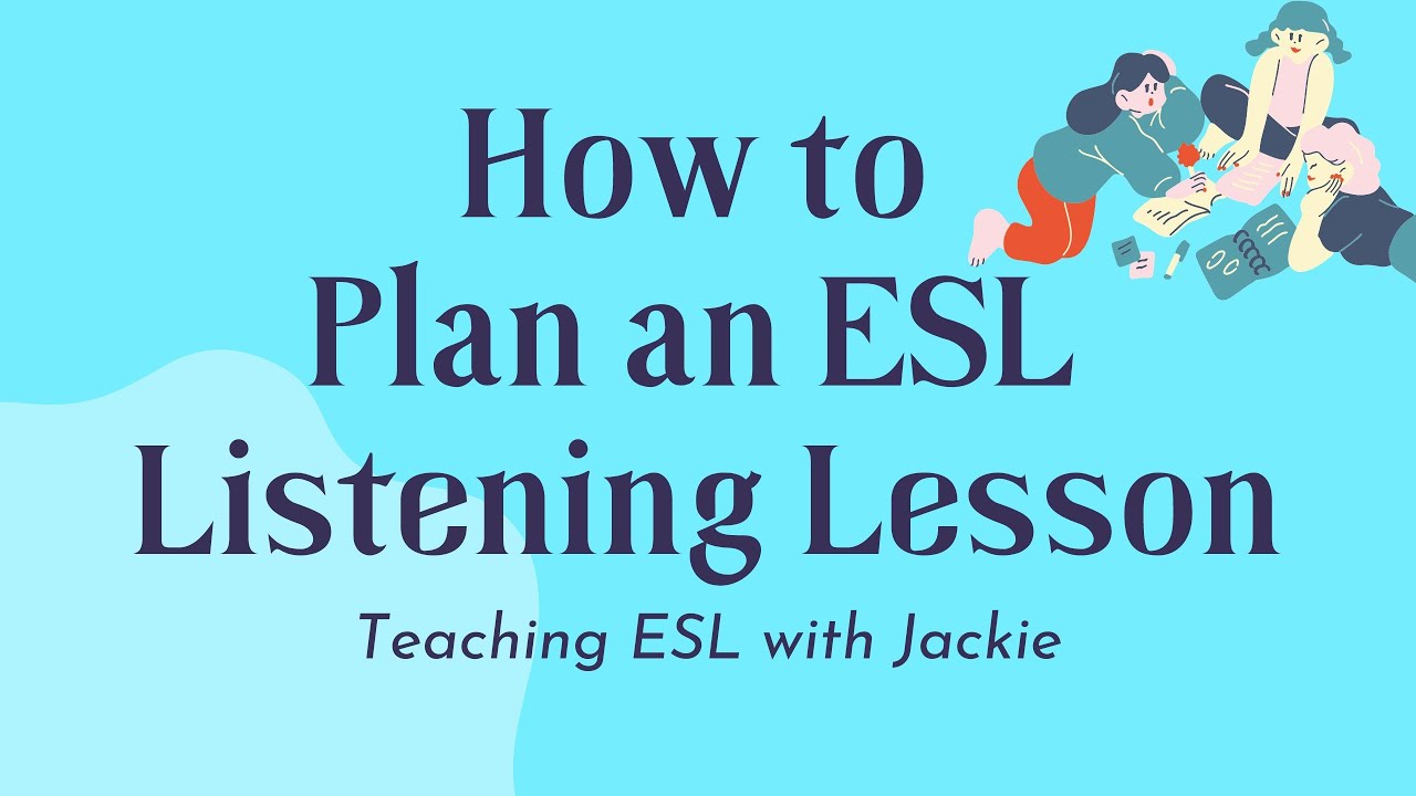 How to Plan an ESL Listening Lesson in 5 simple steps | Teaching English Listening in the Classroom