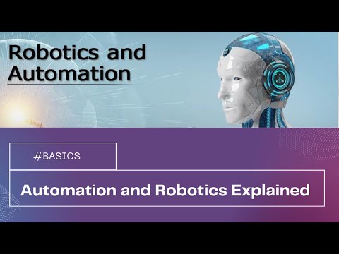 Automation and Robotics Explained