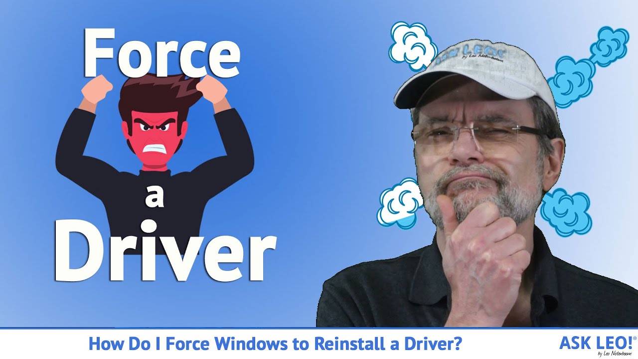 How Do I Force Windows to Reinstall a Driver?