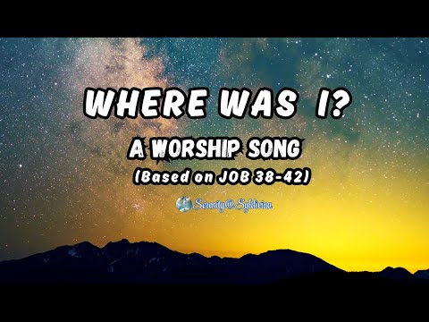 WHERE WAS I? | A Powerful Christian Praise & Worship Gospel Song Based on Job 38-42 | with Lyrics