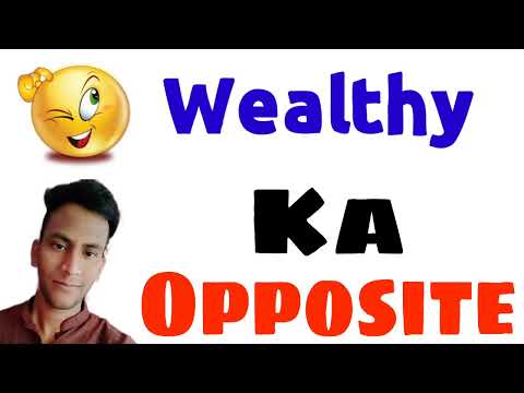 Opposite word of Wealthy | Wealthy ka opposite kya hota hai | Antonyms of Wealthy