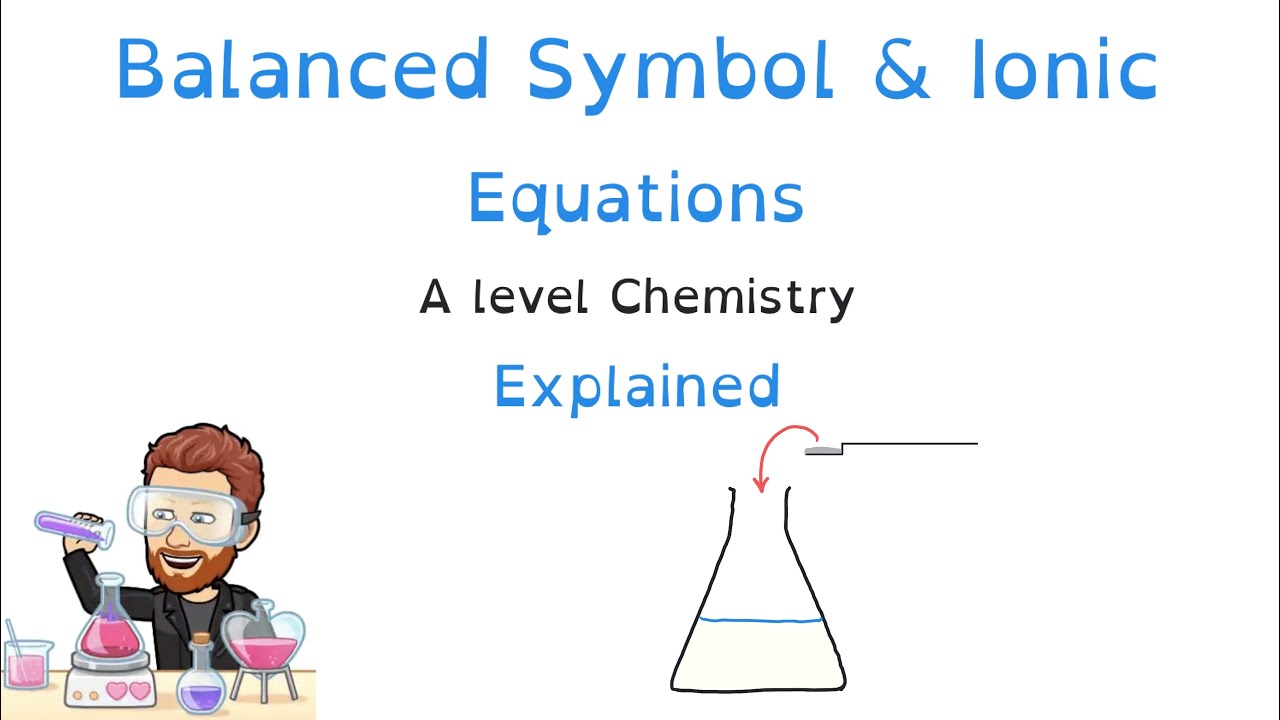 Mastering Balanced Symbol and Ionic Equations in A Level Chemistry ...