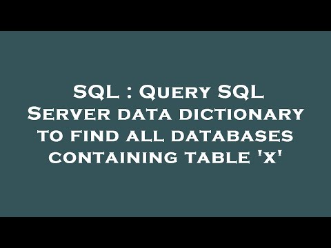 SQL : Query SQL Server data dictionary to find all databases containing table 'x'