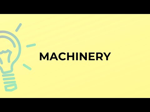 What is the meaning of the word MACHINERY?