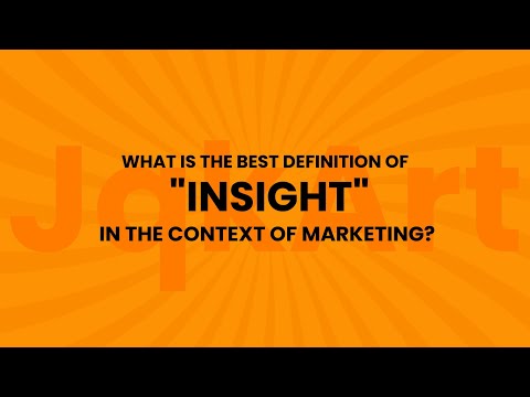 What is the best definition of "insight" in the context of marketing?