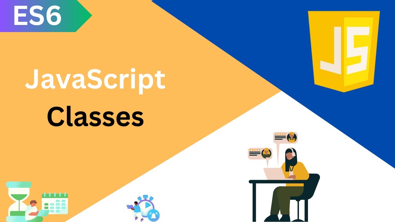 ES6 Tutorial: JavaScript Classes In Detail