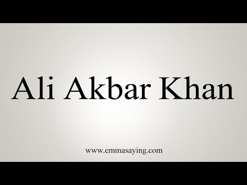 How To Say Ali Akbar Khan