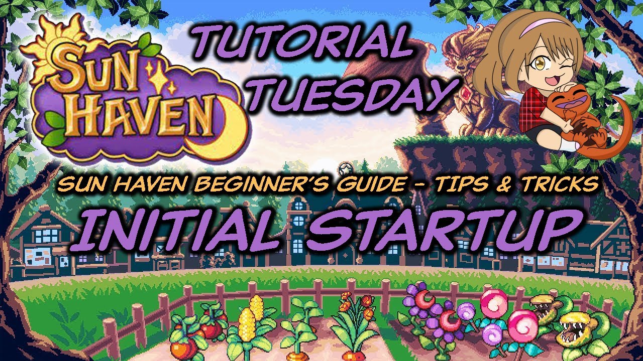 Tutorial Tuesday: Sun Haven Beginner's Guide - Tips & Tricks | Initial Startup