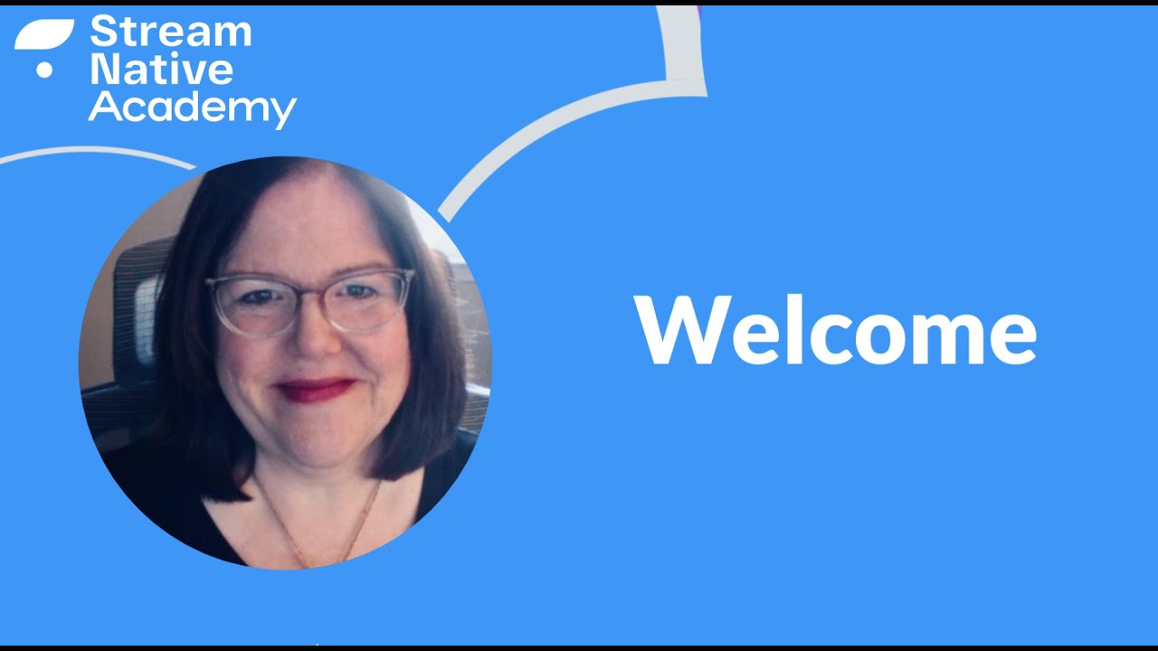Welcome to the StreamNative Academy Channel (1:04 min)