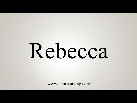 How To Say Rebecca