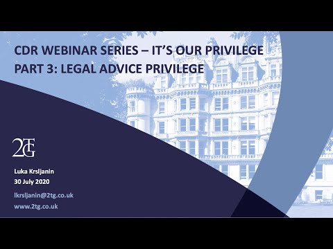 CDR Webinar Series - It's Our Privilege. Part 3: Legal Advice Privilege