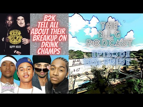 J Boog & Fizz Tell Drink Champs All About The B2K Break-Up After 20 Years | The B.i.G Podcast Reacts