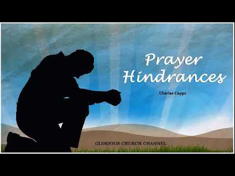 Charles Capps - Prayer Hindrances