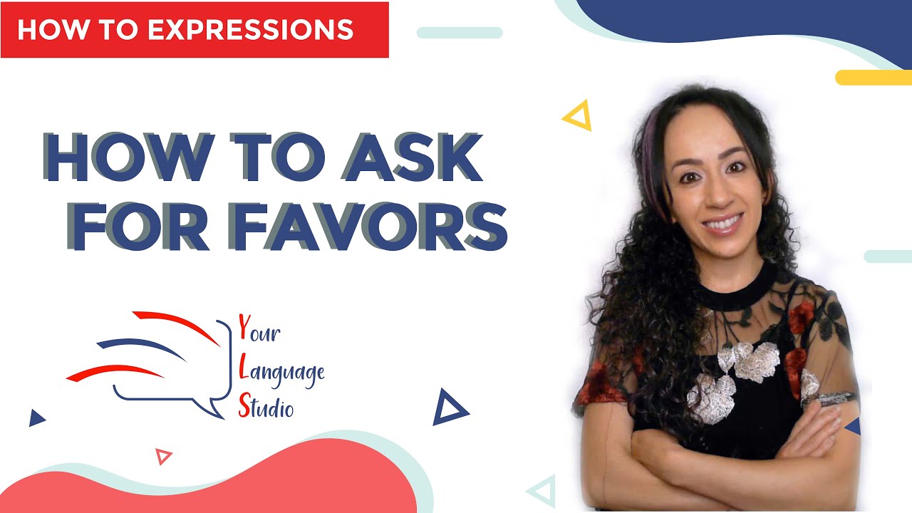 🟡 HOW TO ASK FOR FAVORS.