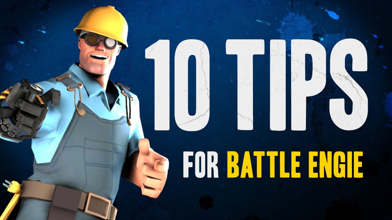 TF2 - 10 Tips for Battle Engie