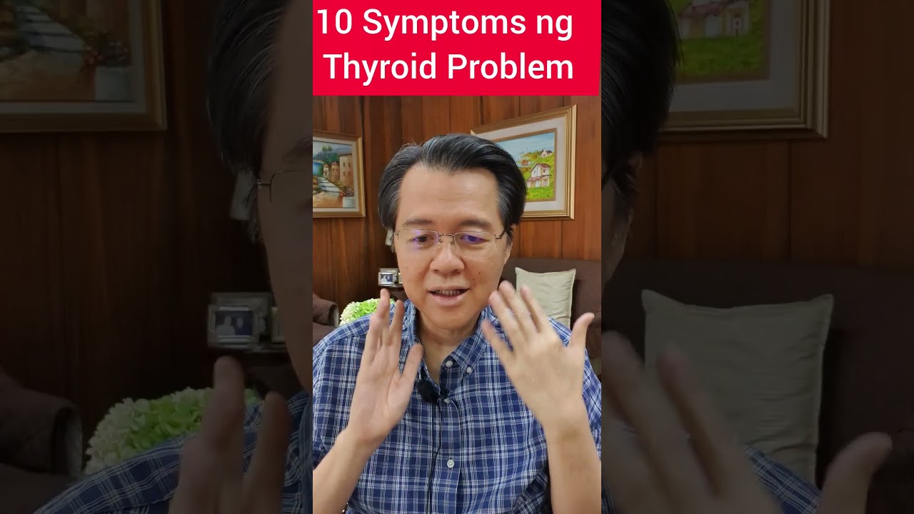 10 Symptoms ng Thyroid Problem.