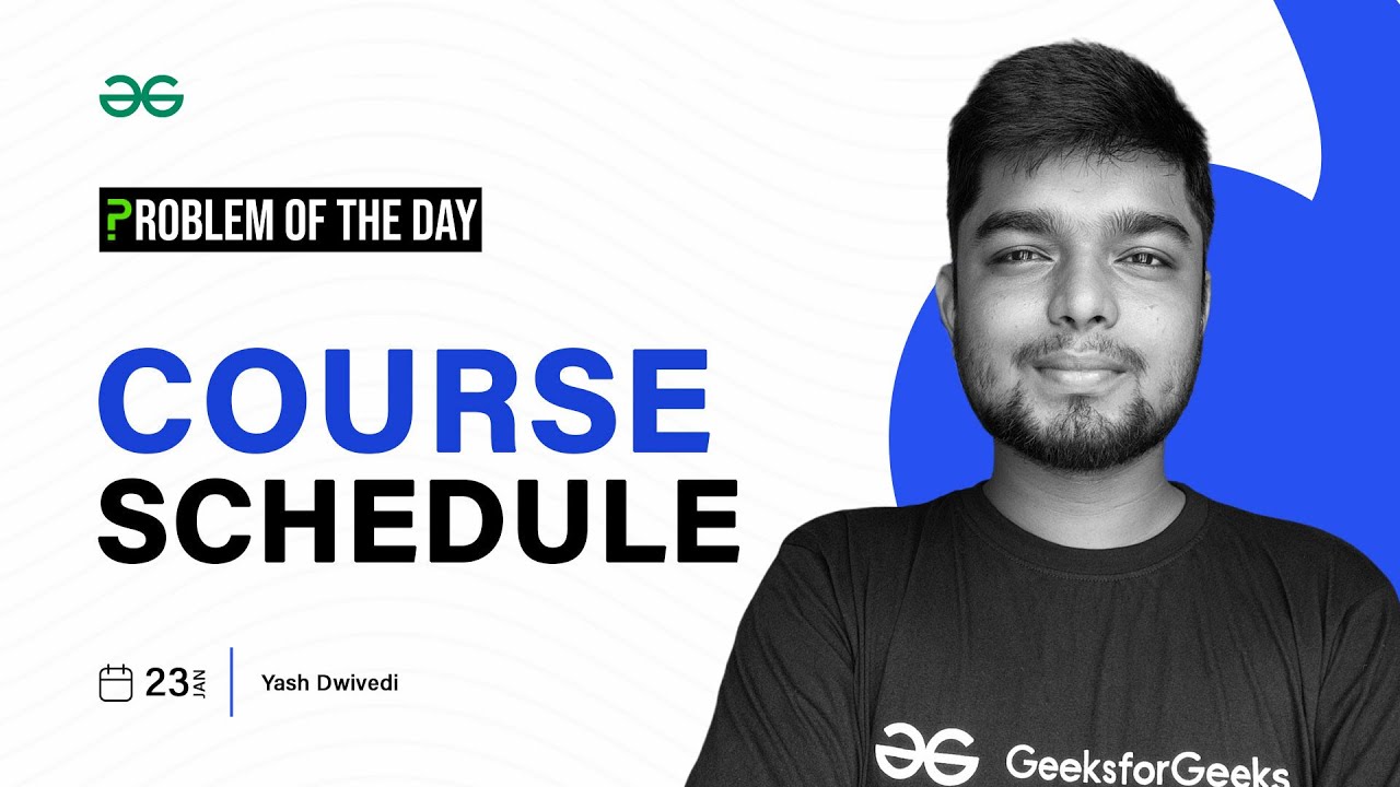 POTD- 23/01/2024 | Course Schedule | Problem of the Day | GeeksforGeeks