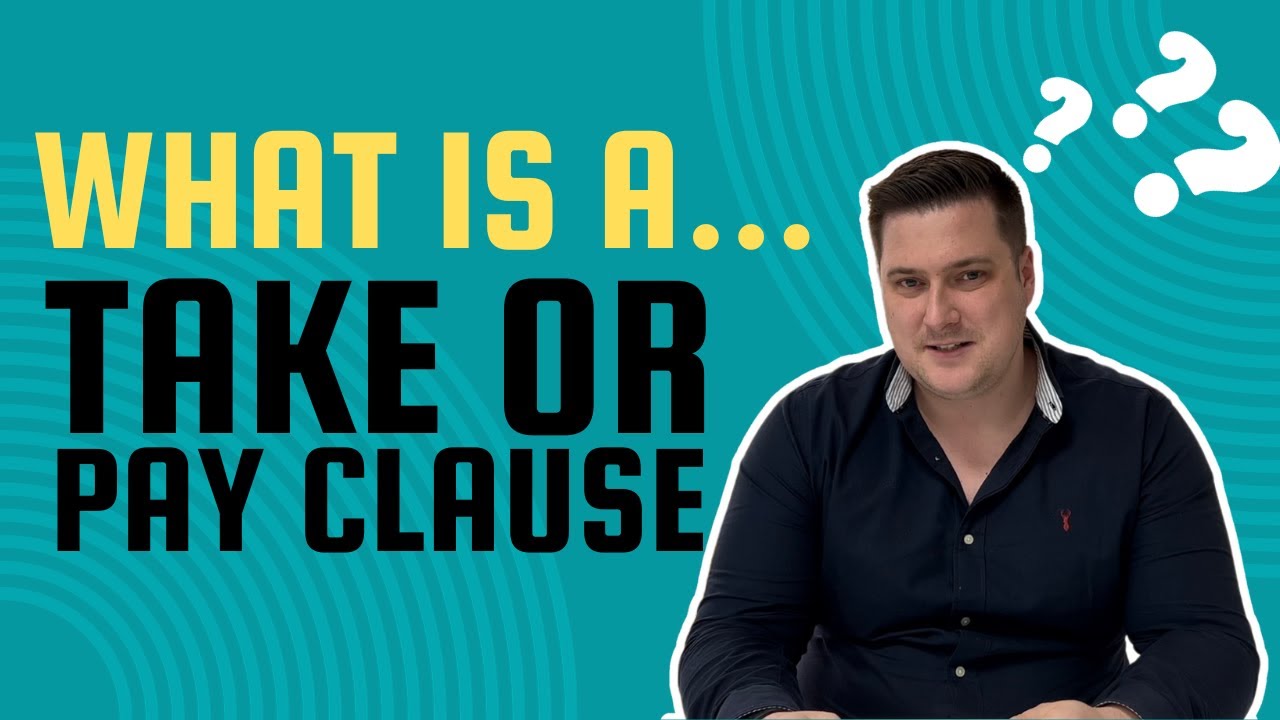What Is a Take Or Pay Clause?