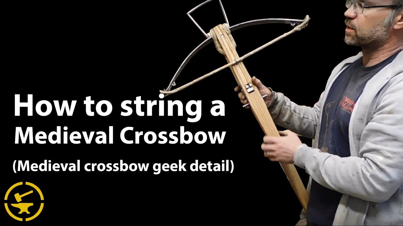 How to string a medieval crossbow