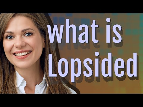 Lopsided | meaning of Lopsided