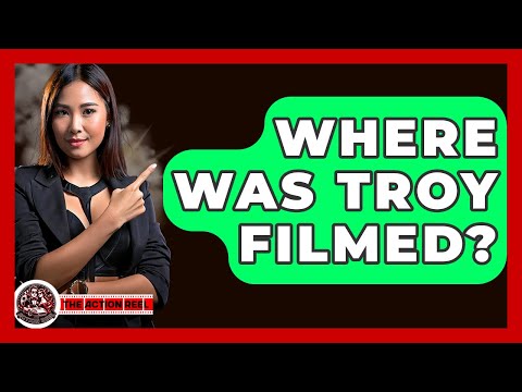 Where Was Troy Filmed? - The Action Reel