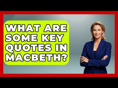 What Are Some Key Quotes In Macbeth? - Fictional Journeys