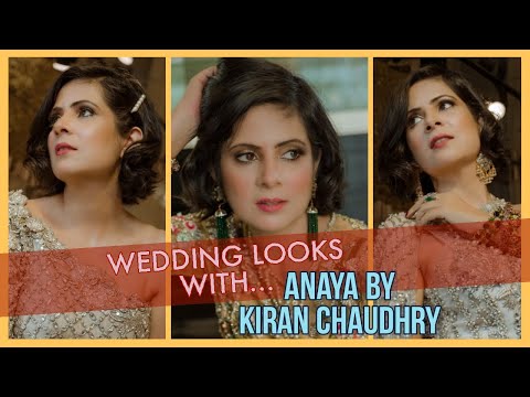 WEDDING LOOKS 2019 | ANAYA BY KIRAN CHAUDHRY