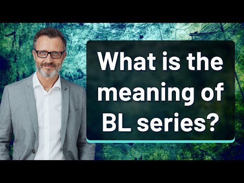 What is the meaning of BL series?
