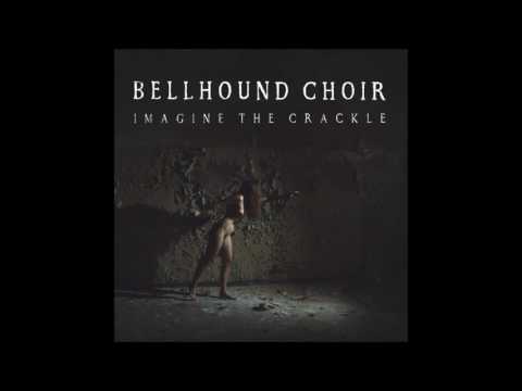 Bellhound Choir - No Roads Left To Follow