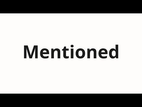 How to pronounce Mentioned