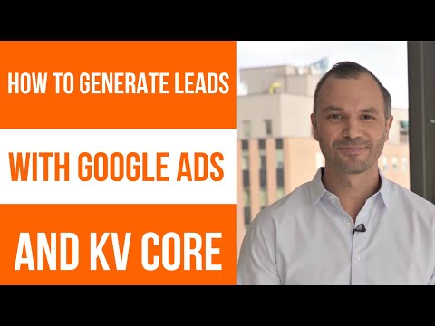 How To Generate Leads With Google Ads and KV Core (Funnel Overview)