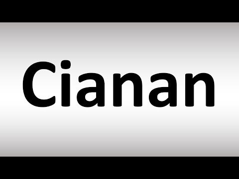 How to Pronounce Cianan
