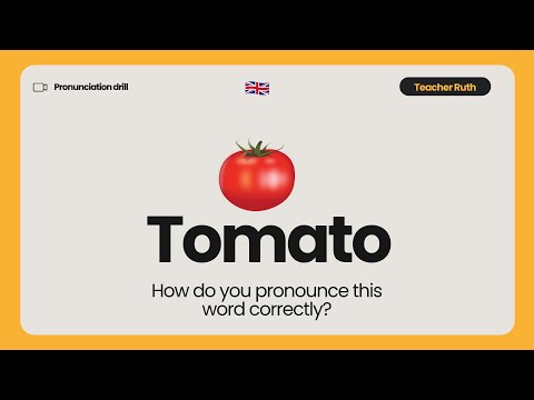 How to Pronounce- TOMATO correctly. | British and American English.